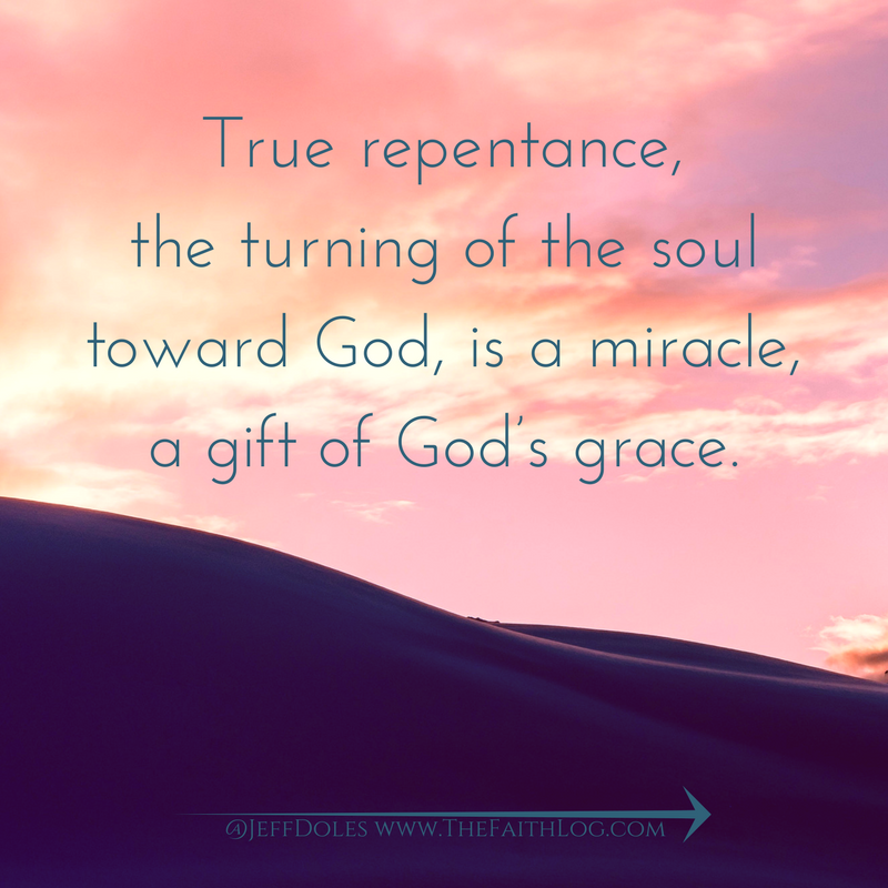 Further Adventures of Jeff Doles: True Repentance is a Gift