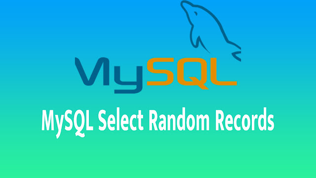 MySQL Select Random Records MySQL Select Random Records