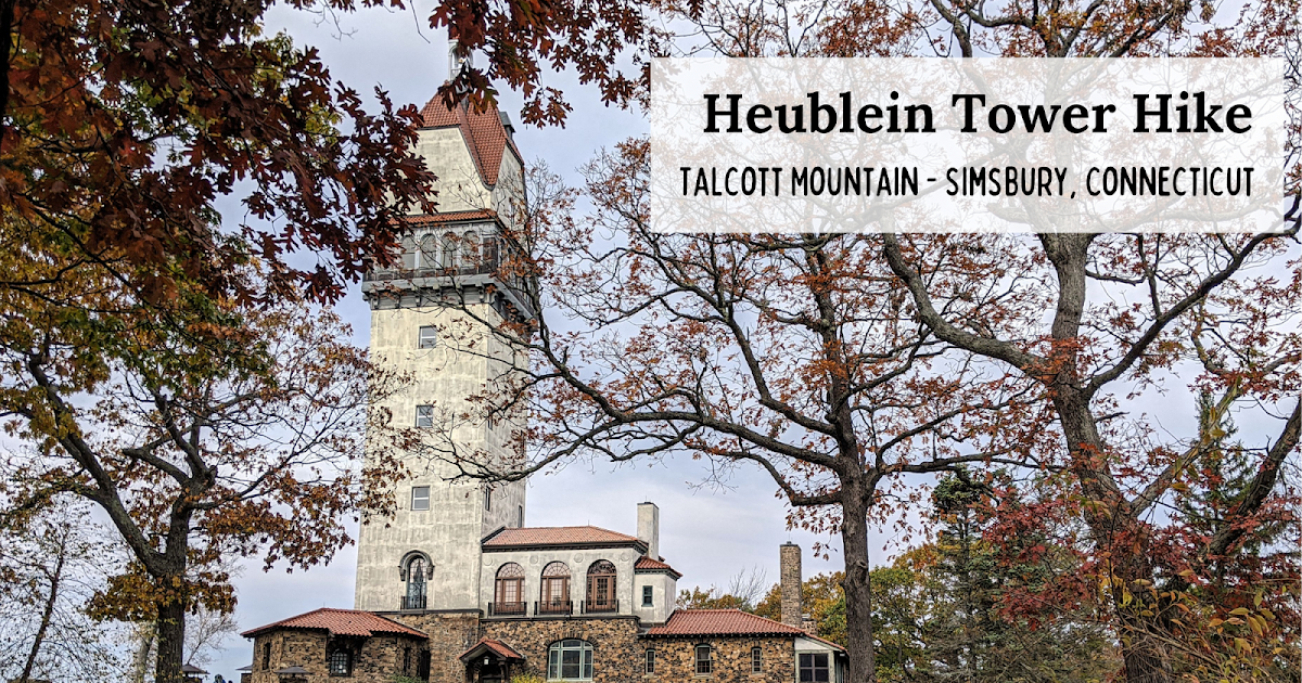 Katie Wanders : Heublein Tower/Talcott Mountain, Simsbury - CT Best Hikes