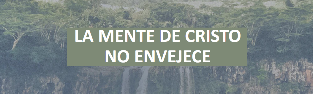 Revolución De Gracia: La Mente De Cristo No Envejece