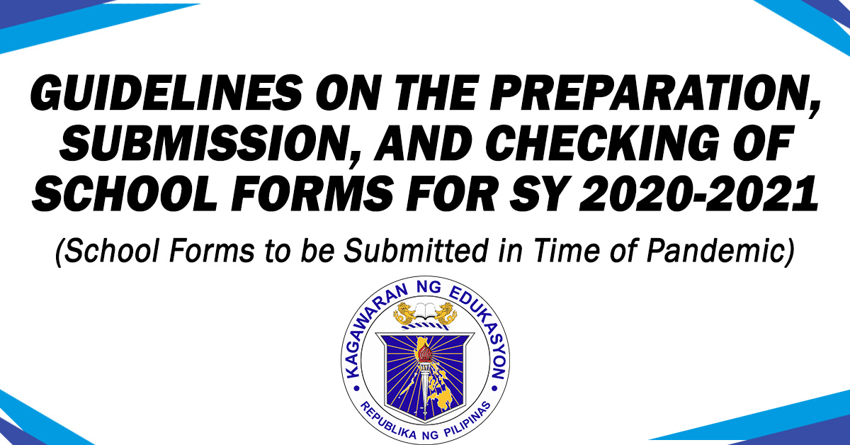 GUIDELINES ON THE PREPARATION, SUBMISSION, AND CHECKING OF SCHOOL FORMS ...