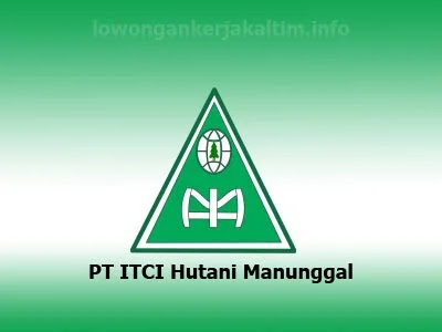 Lowongan Kerja PT ITCI Hutani Manunggal Desember 2023 Januari 2024