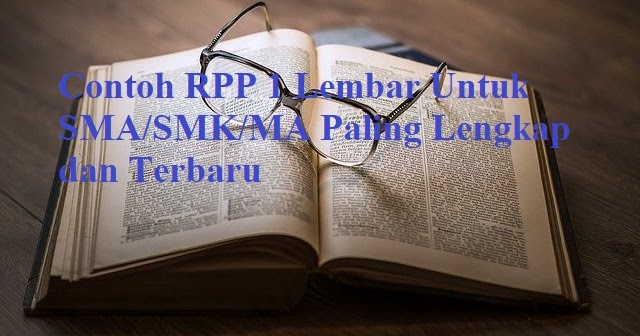 Contoh RPP 1 Lembar Untuk SMA/SMK/MA Paling Lengkap dan Terbaru - Dunia SMK