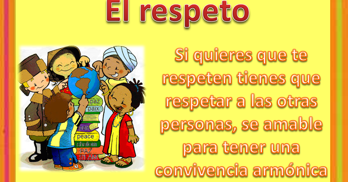 El Valor del Respeto: EL VALOR DEL RESPETO