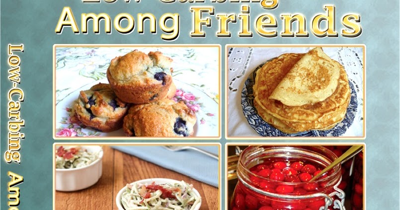 LOW-CARBING AMONG FRIENDS - VOL-4 (4 very Popular Low-Carb/Keto Author ...