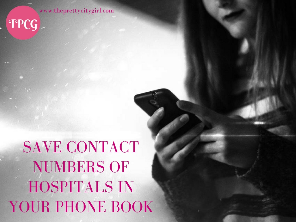 Save Contact Numbers Of Hospitals In Your Phone Book The Pretty City Girl save-contact-numbers-of-hospitals-in-your-phone-book-the-pretty-city-girl