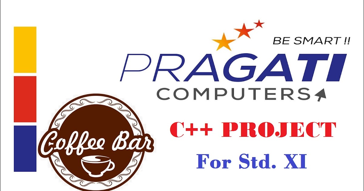 COFFEE BAR PROJECT IN C++ FOR STUDENTS OF STD. XI WITH COMPLETE ...
