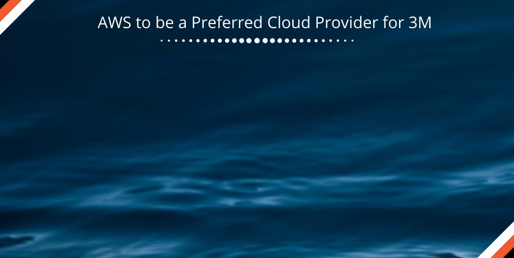 AWS Cloud to be a preferred Cloud Vendor for 3M