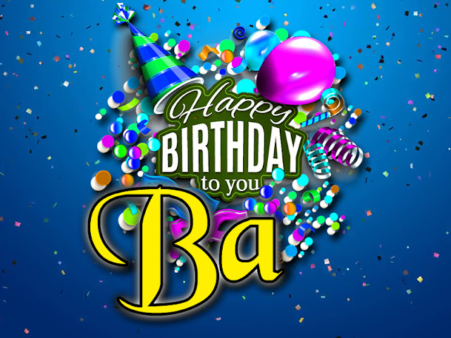 Happy Birthday Ba | Happy Birthday To You | Birthday Wishes