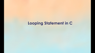 Looping Statement in C - Cprograms
