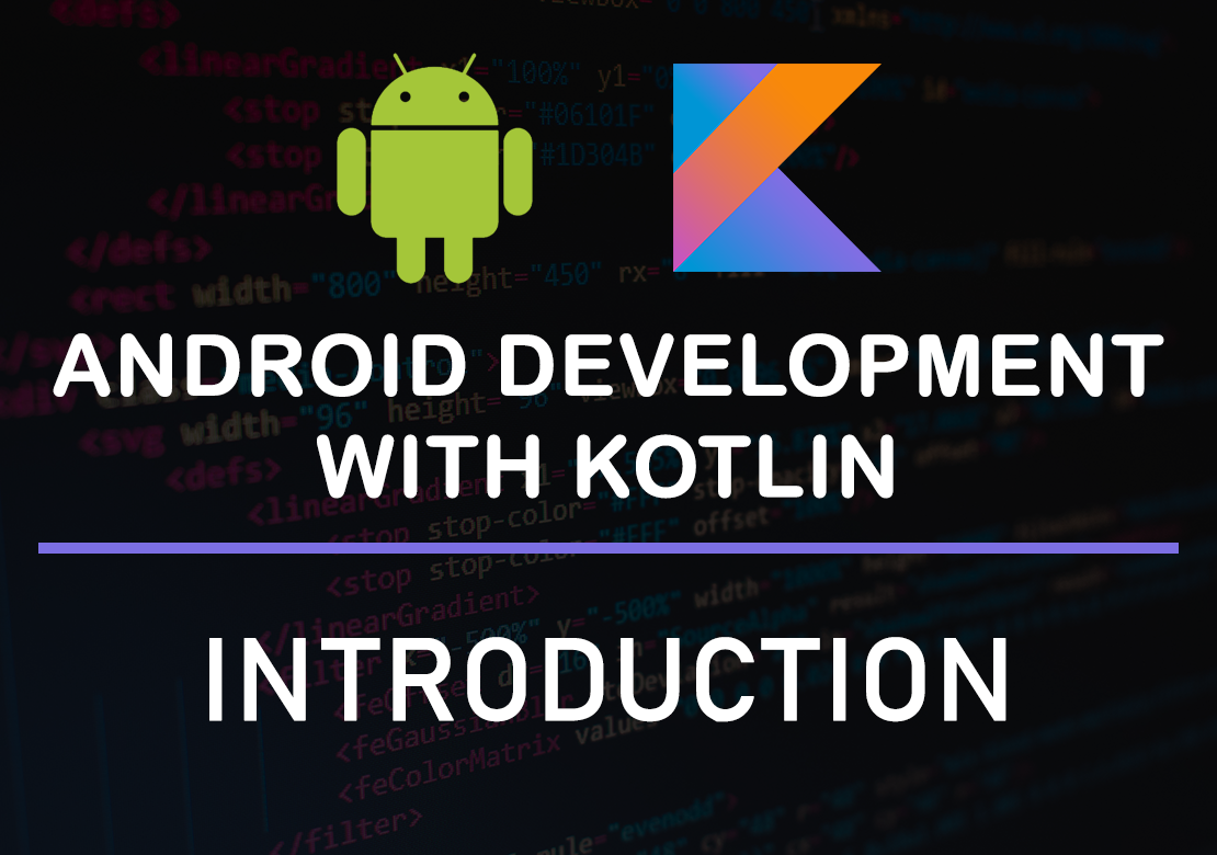 Create Your Android App Using Kotlin Introduction