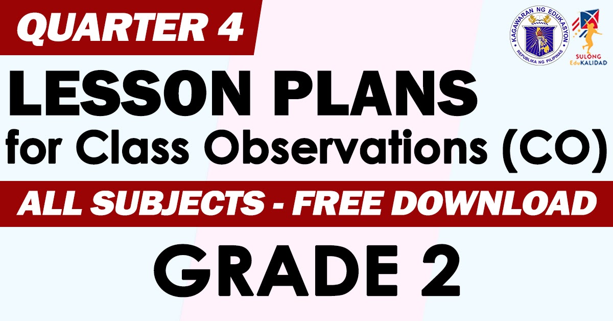 GRADE 2 LESSON PLANS for Class Observations (Quarter 4) - DepEd Click