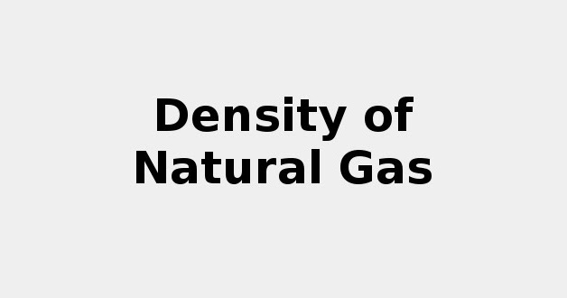 Density of Natural Gas 2022