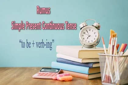 Present Continuous Tense: Pengertian, Penggunaan, Rumus dan Contohnya ...