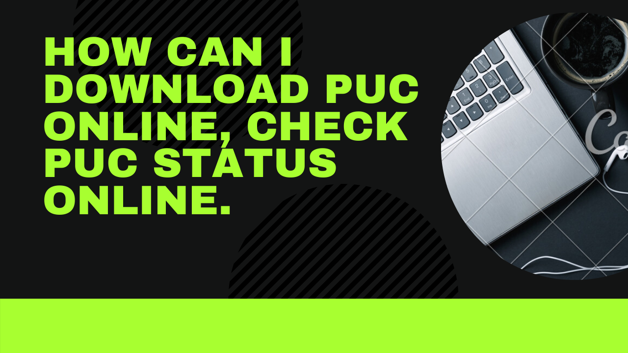 How Can I Download PUC Online| Check PUC Status Online. - Gk Dunia