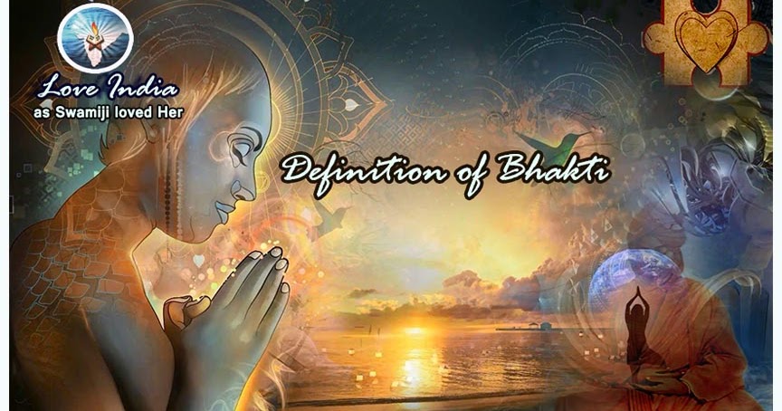 LOVE INDIA: BHAKTI YOGA - Definition of Bhakti