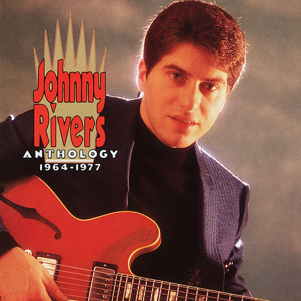 With The Song Of Life: Johnny Rivers - Anthology 1964-1977 (1991)