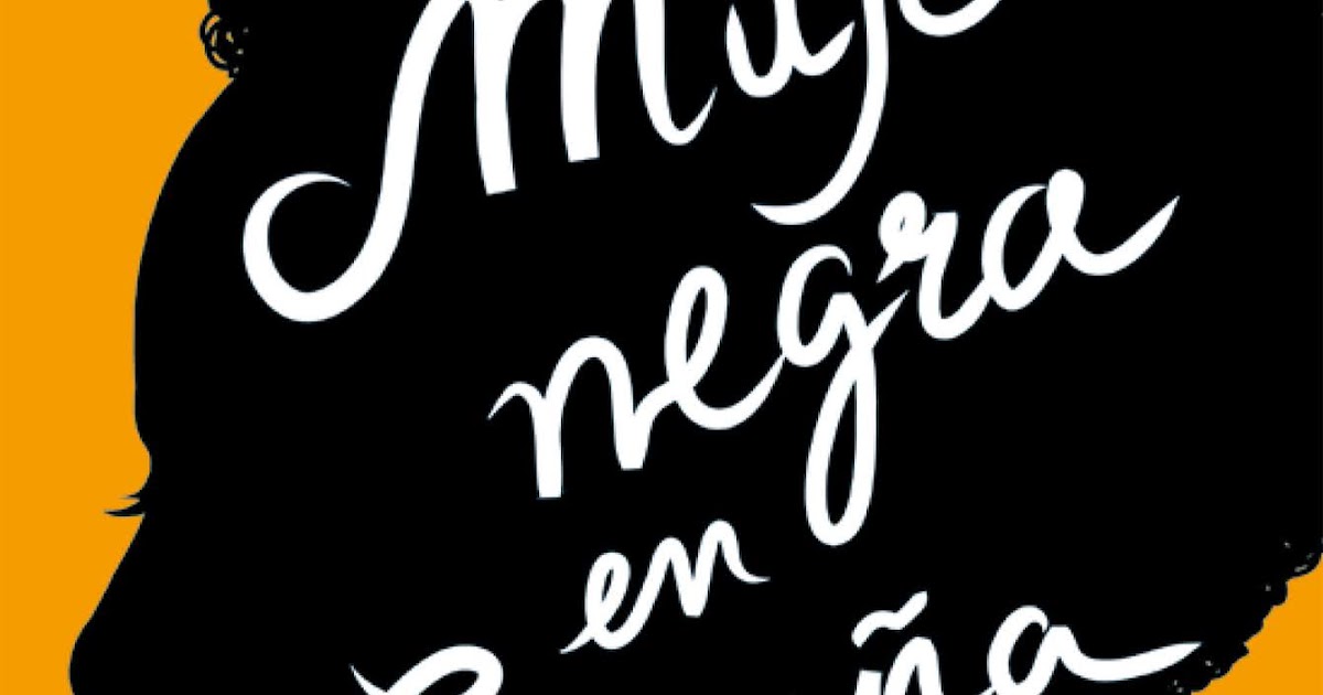 LOS CUENTOS DE MI PRINCESA: SER MUJER NEGRA EN ESPAÑA