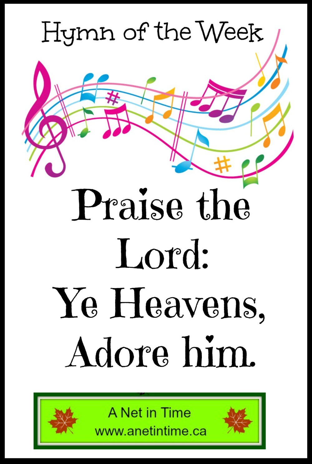 Hymn Study: Praise the Lord: Ye Heavens Adore Him - A Net in Time