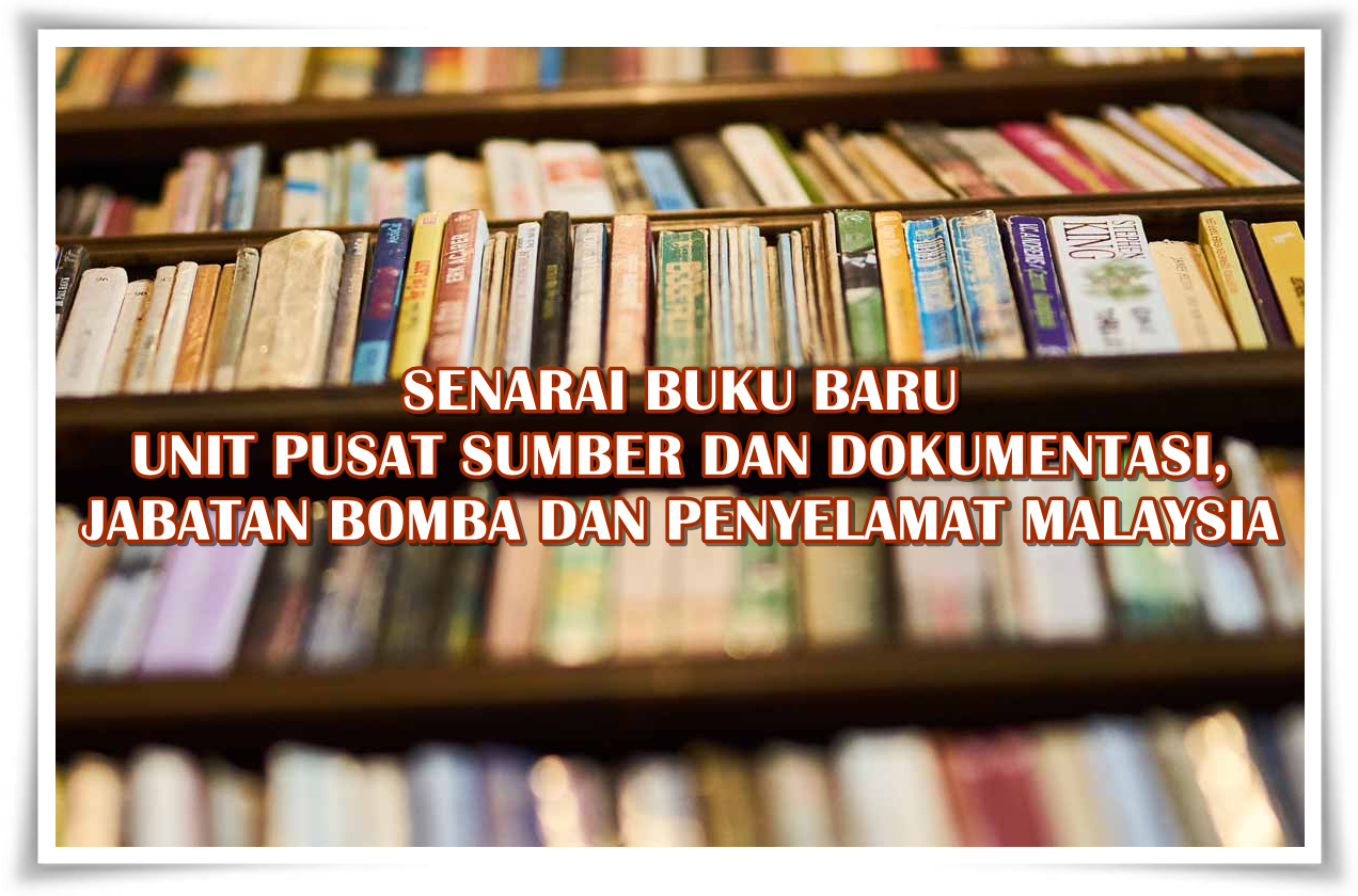 SENARAI BUKU BARU DI PERPUSTAKAAN, JBPM - BLOG PERPUSTAKAAN JBPM