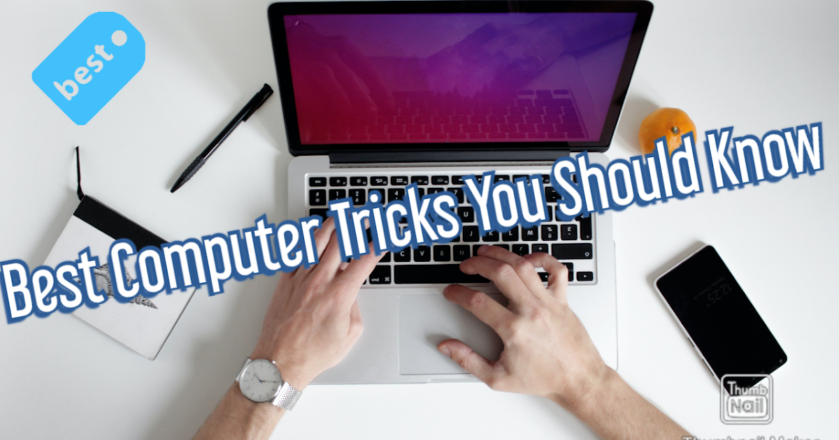 Best Computer Tricks And Tips You Should Know