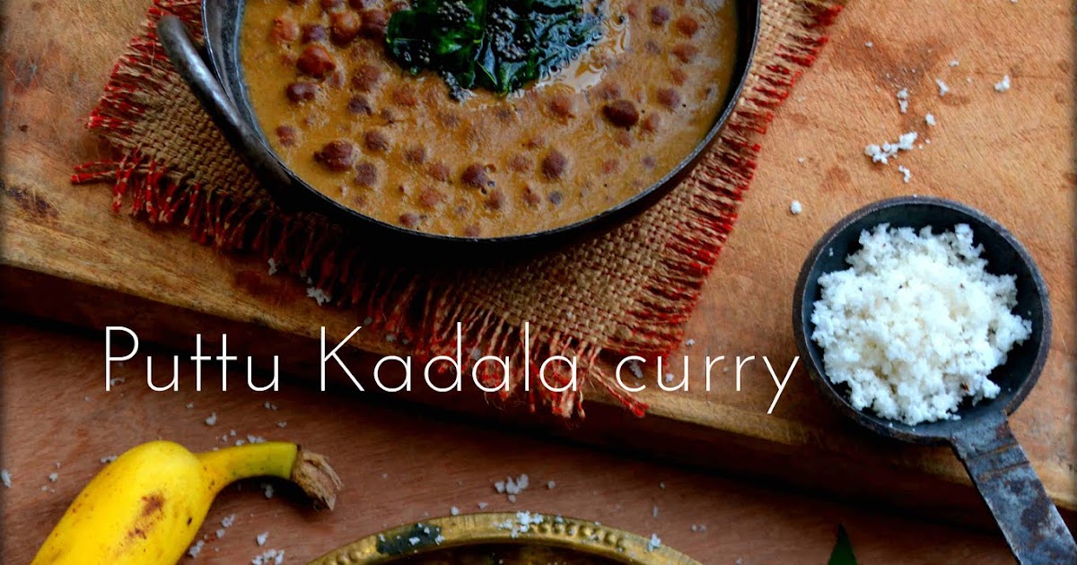 Upala: Kerala style Puttu Kadala Curry (No onion No garlic)