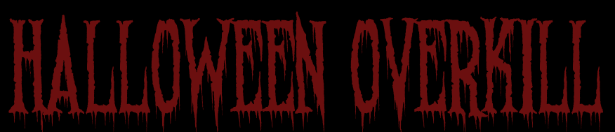 Halloween Overkill