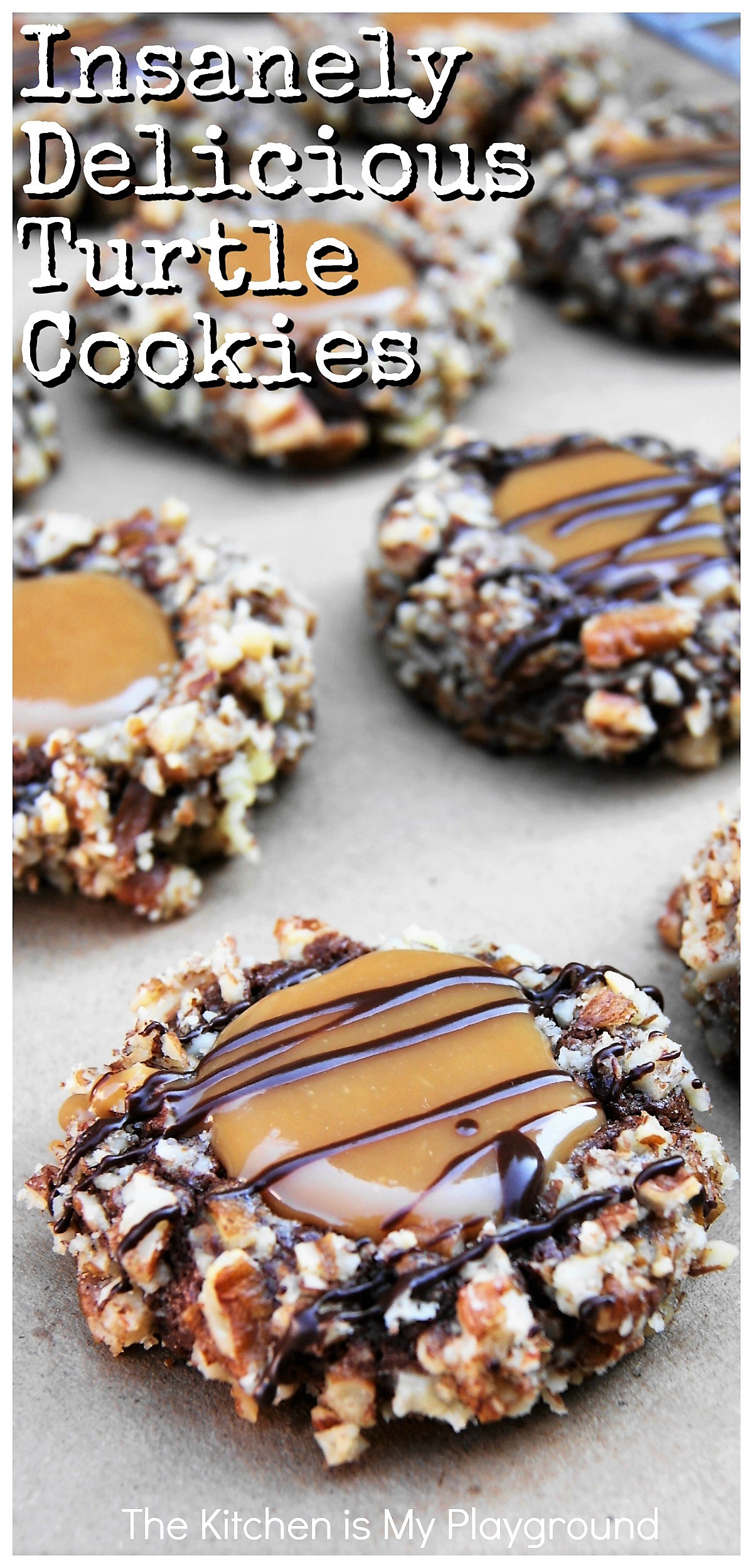 Insanely Delicious Turtle Cookies | The Kitchen is My Playground