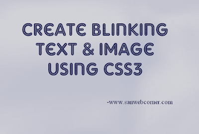 How to Create Blinking Text & Image using Css3 | Sanwebcorner
