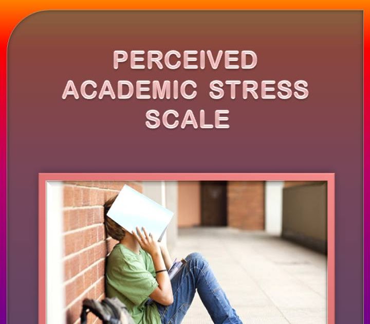 PERCEIVED ACADEMIC STRESS SCALE
