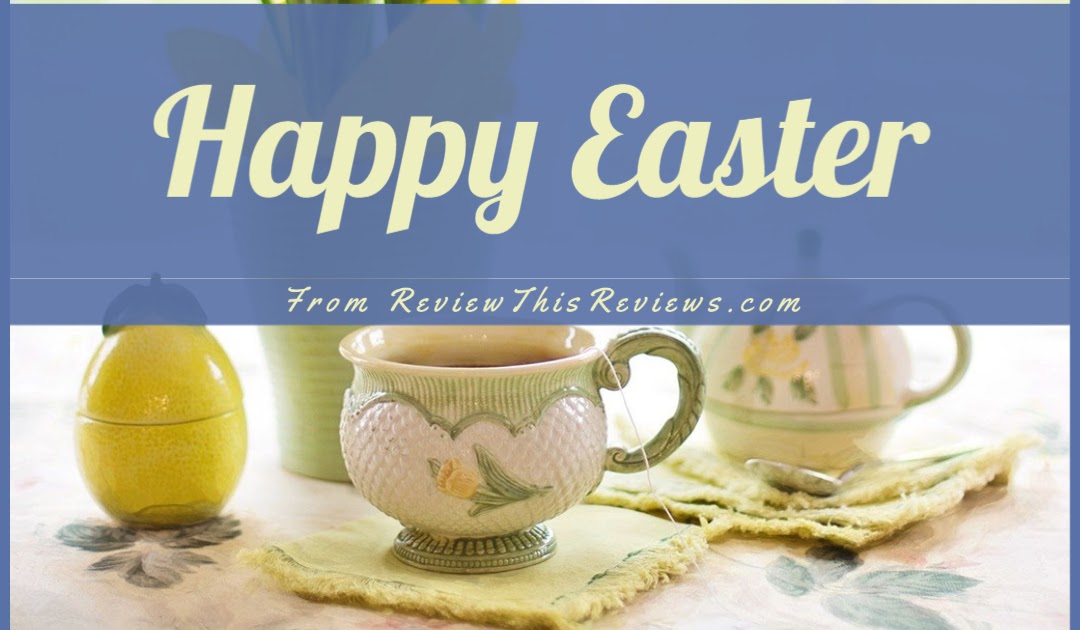 Happy Easter from the Contributors of ReviewThisReviews