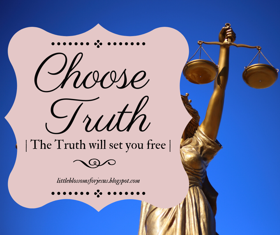 Little Blossoms for Jesus: Choose Truth: The Truth Will Set You Free