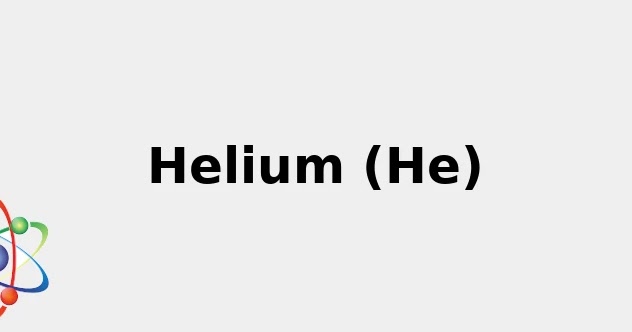 Atomic Symbol for Helium (& Cool facts: Sources, Color, Uses and more ...