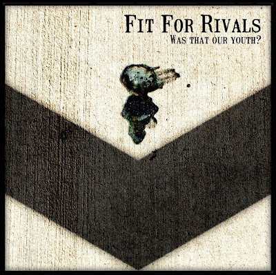 PUNK METAL ROCK BANDS : Fit For Rivals - 2008 - Was That Our Youth? [EP]