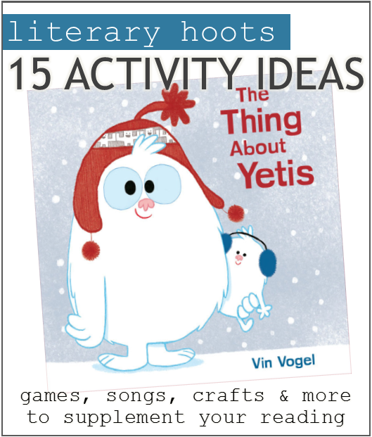 Literary Hoots: 15 Extension Activities for The Thing About Yetis