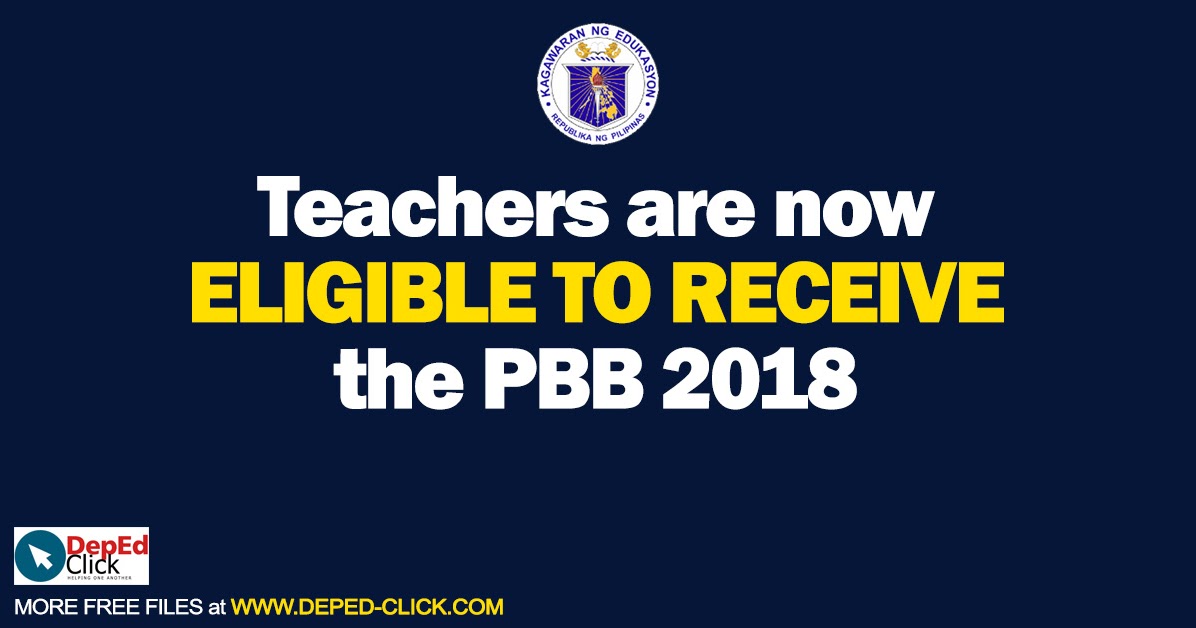 Public school teachers are now eligible to receive the PBB 2018 - DepEd ...