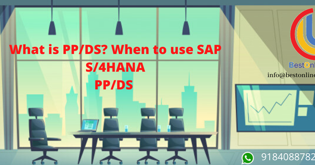 What is SAP PP/DS? & When to use SAP S/4HANA PP/DS?