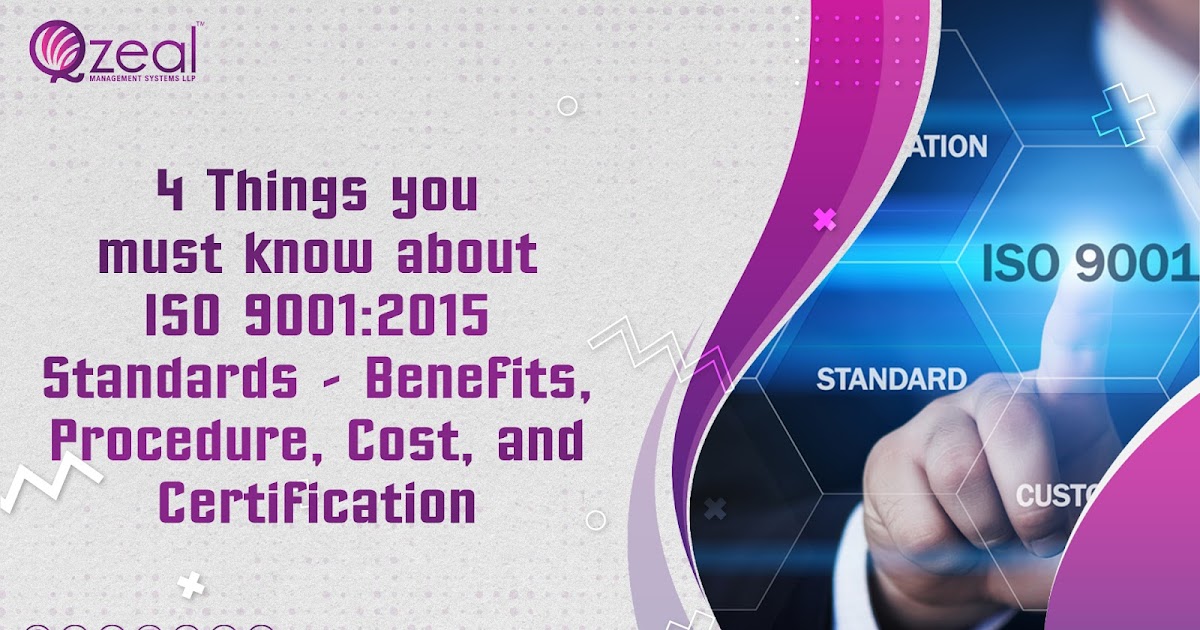 4 Things you must know about ISO 9001:2015 Standards - Benefits ...
