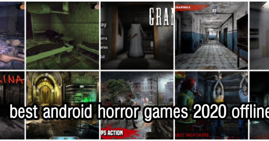 best android horror games 2020 offline