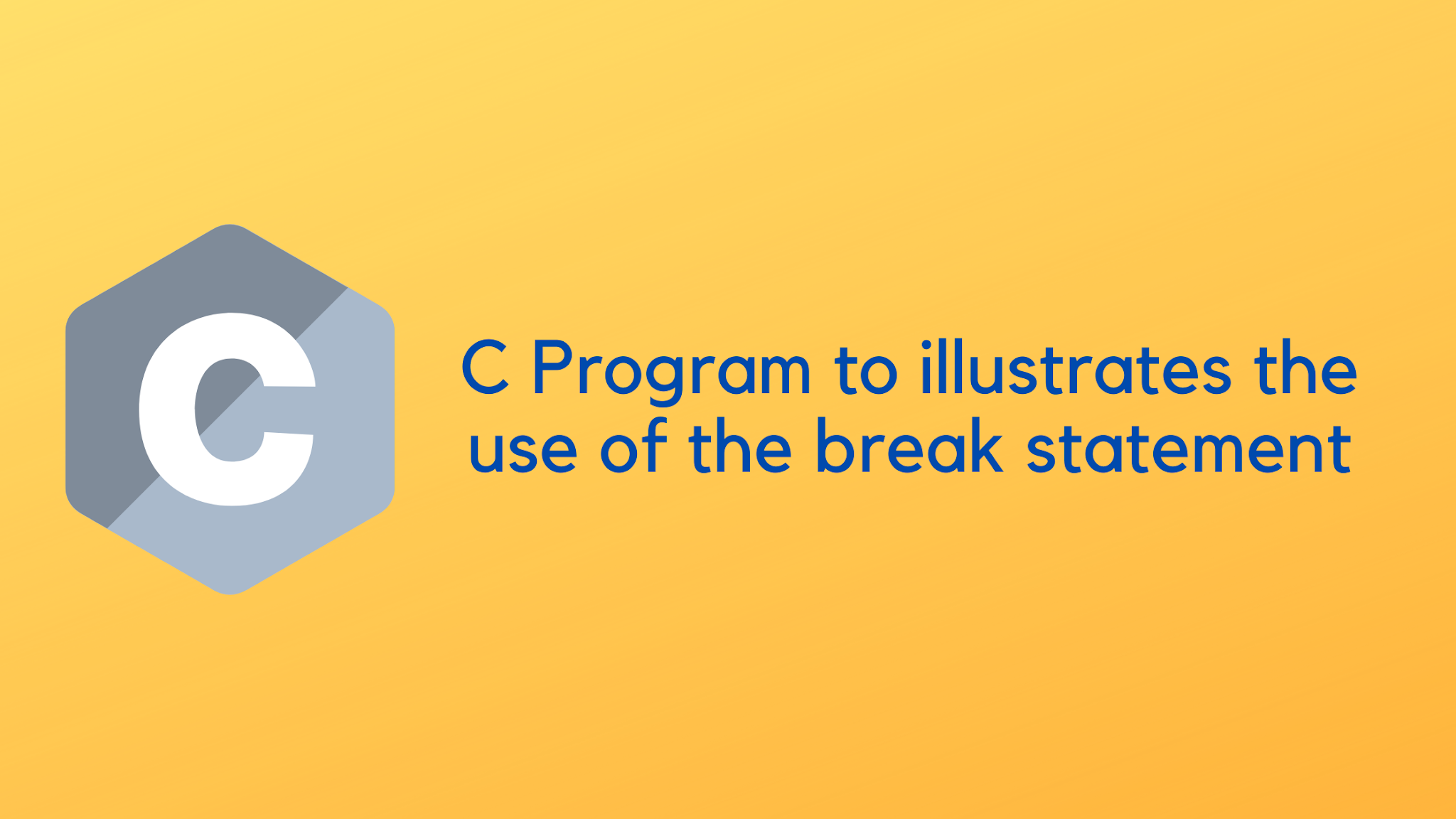 C program to illustrates the use of the break statement