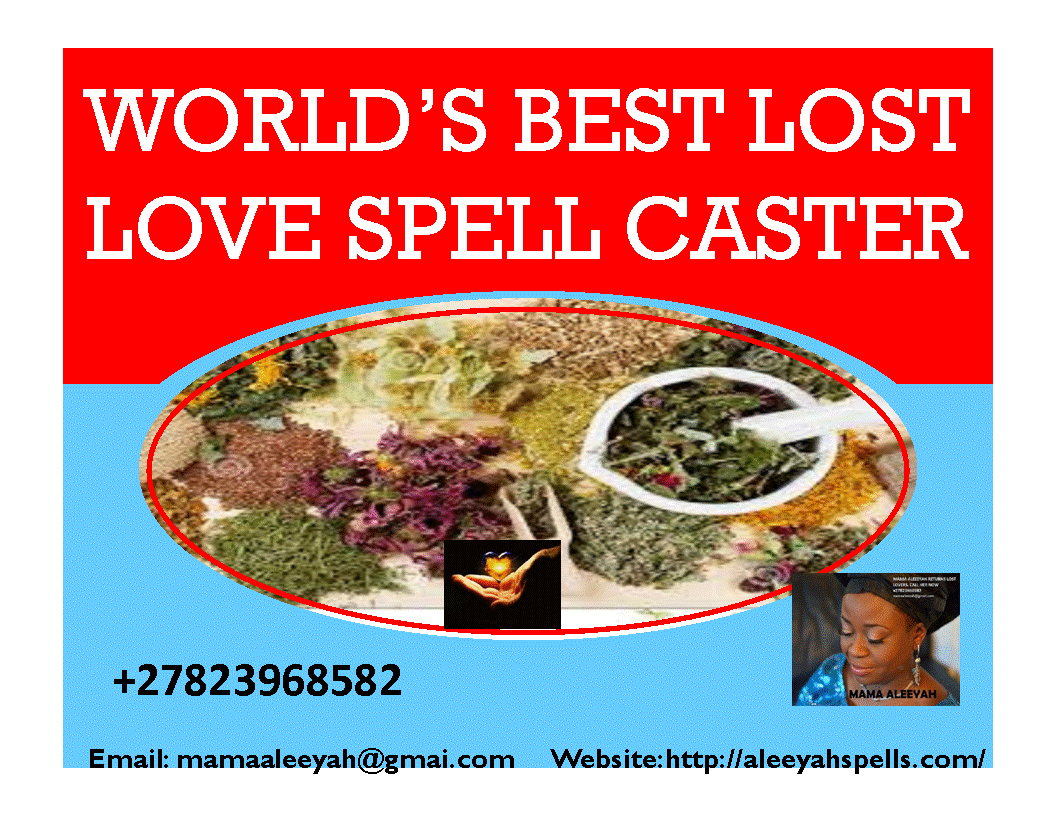World’s Best Spell Caster, LOST LOVE +27823968582 mama Aleeyah USA ...