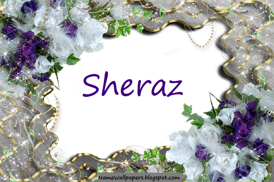 Sheraz Name Wallpapers Sheraz ~ Name Wallpaper Urdu Name Meaning Name ...