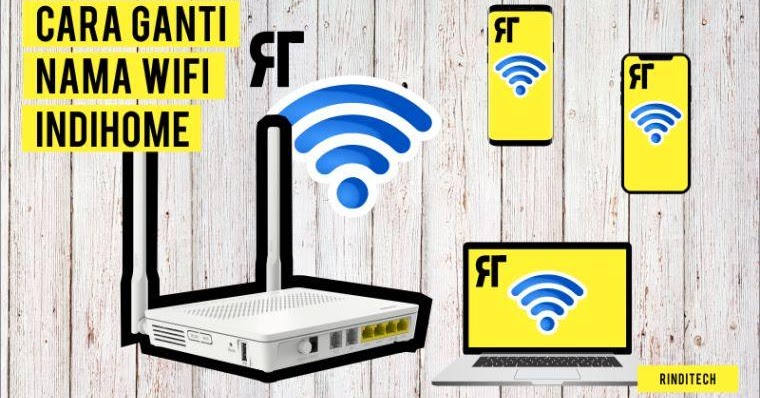 Cara Ganti Nama WiFi Indihome Modem Huawei - Rindi Tech