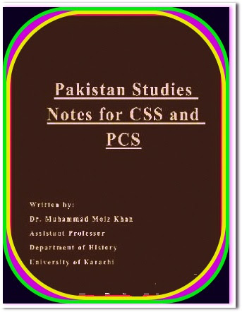 Pakistan Studies Notes For CSS And PCS BA BSc - Free Online Library