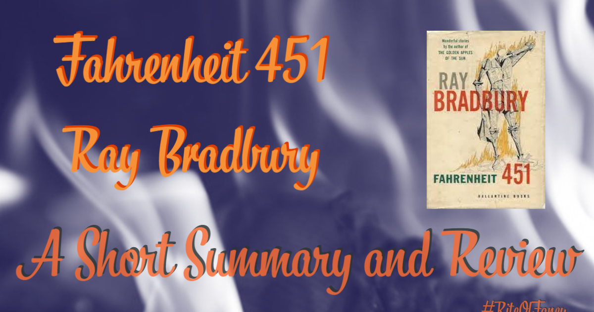 Fahrenheit 451 - Ray Bradbury - A Short Summary & Review