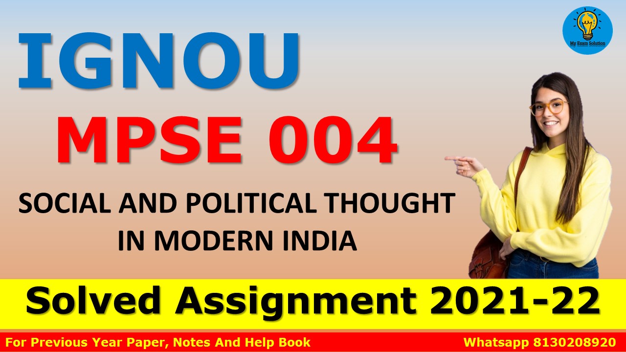 MPSE 004 SOCIAL AND POLITICAL THOUGHT IN MODERN INDIA) Solved ... MPSE 004 SOCIAL AND POLITICAL THOUGHT IN MODERN INDIA) Solved ...