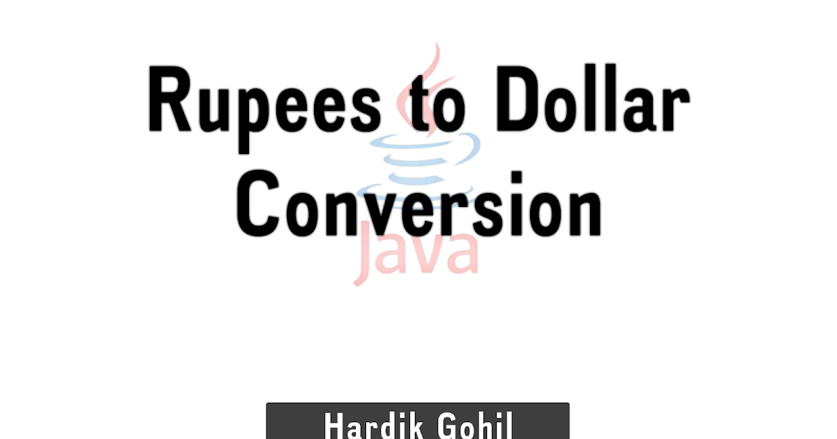 Java Program to Convert Rupees to Dollar