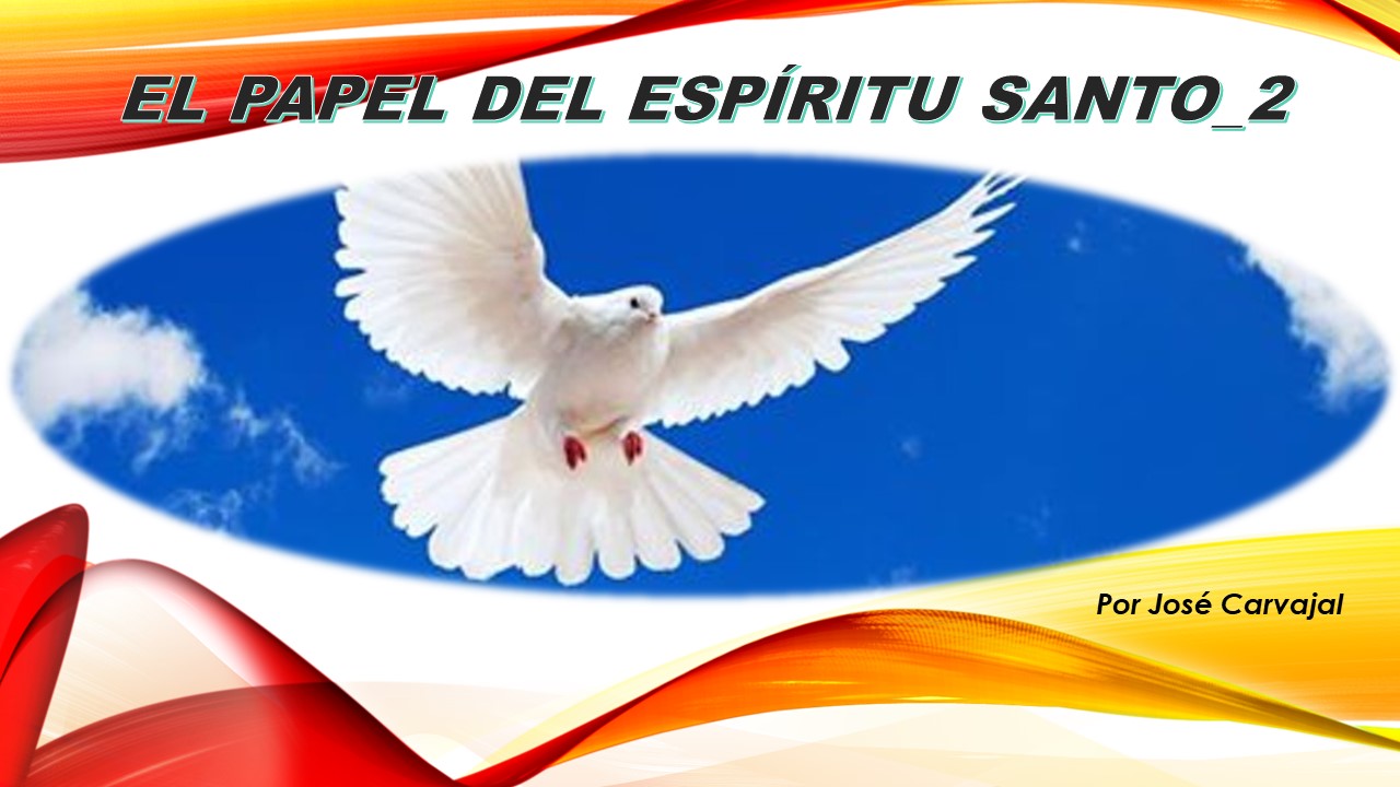 RETORNO A LA UNIDAD: EL PAPEL DEL ESPÍRITU SANTO 2-- El don del Espíritu Santo (Hechos 2:38), y ...