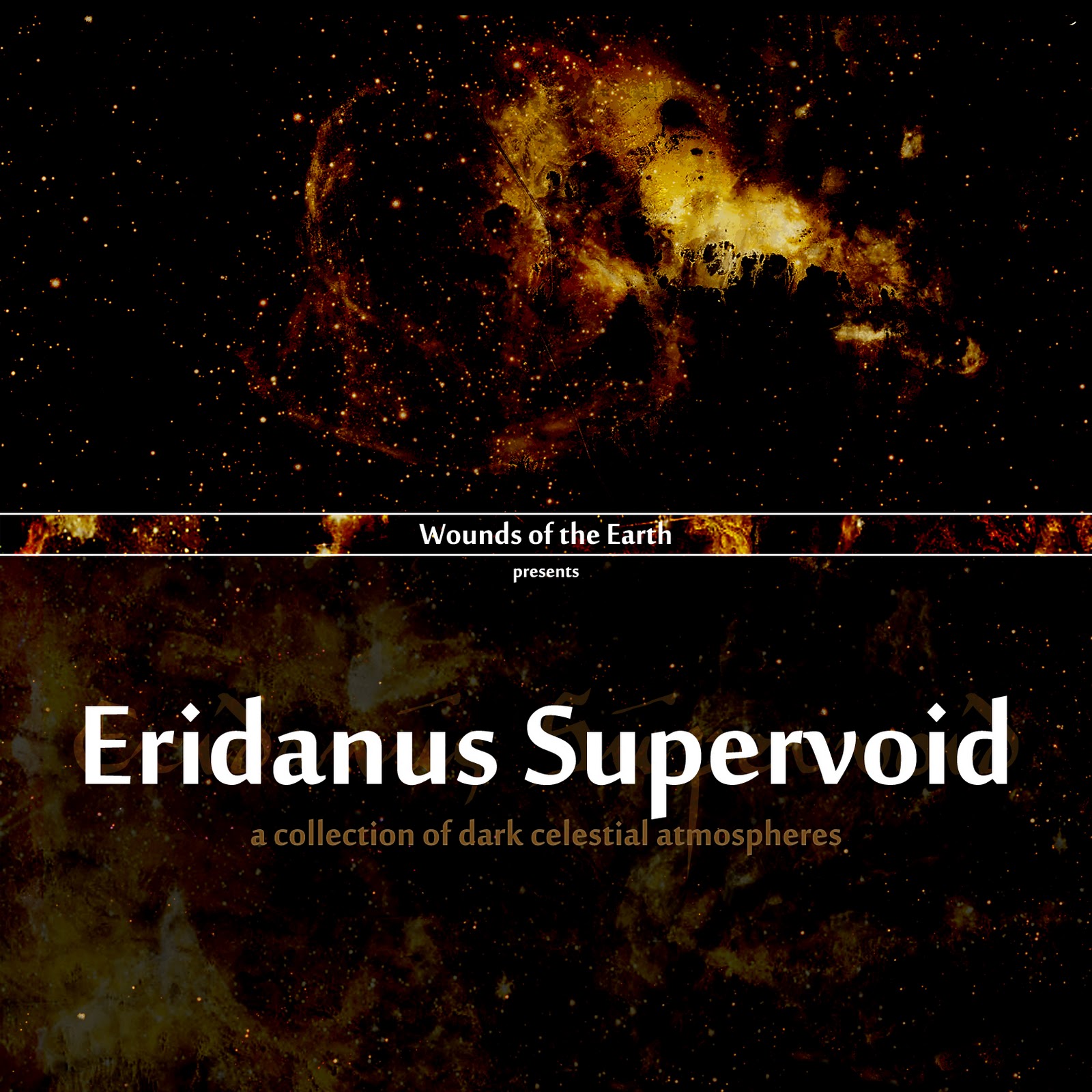 Wounds of the Earth: [WOE010] V/A - "IV: Eridanus Supervoid" OUT NOW