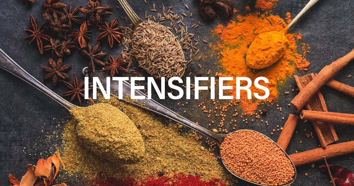 Emphasize Using Intensifiers; Very, Really, So, and Totally